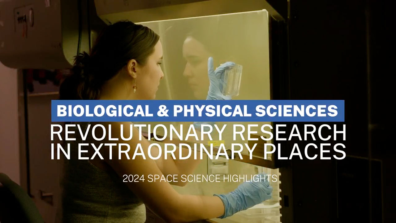 NASA Biological & Physical Sciences (BPS) 2024 Science Highlights