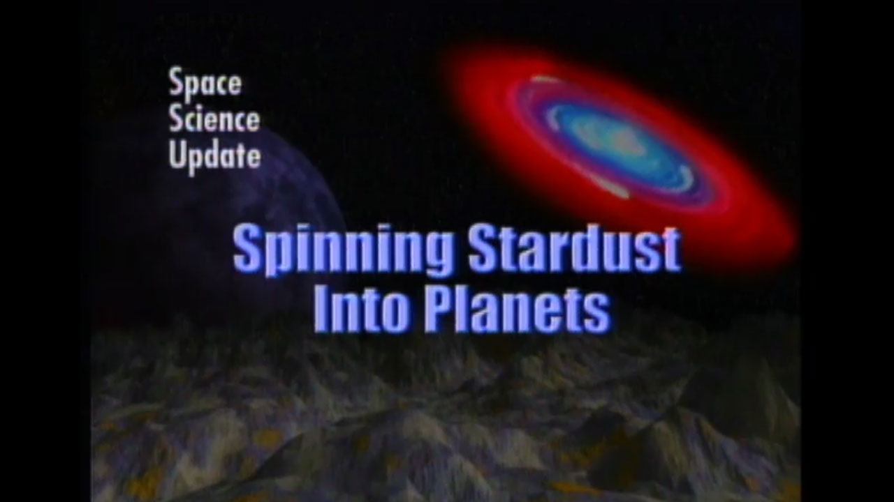 Space Science Update: Spinning Stardust into Planets (Webcast) - NASA ...