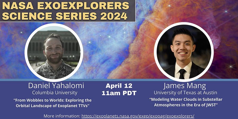 ExoExplorer Science Series: Daniel Yahalomi (Columbia) & James Mang (UT Austin) - NASA Science