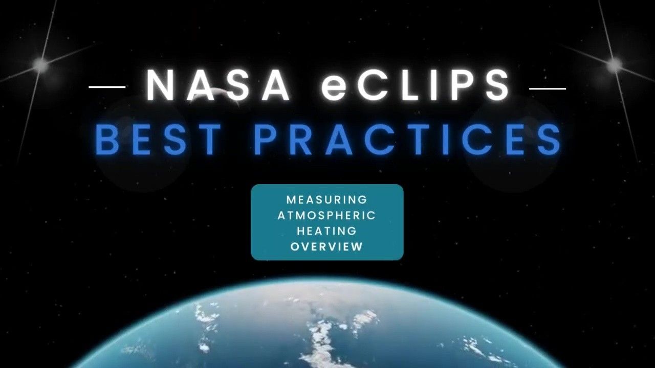 Best Practices: Measuring Atmospheric Heating Overview - NASA Science