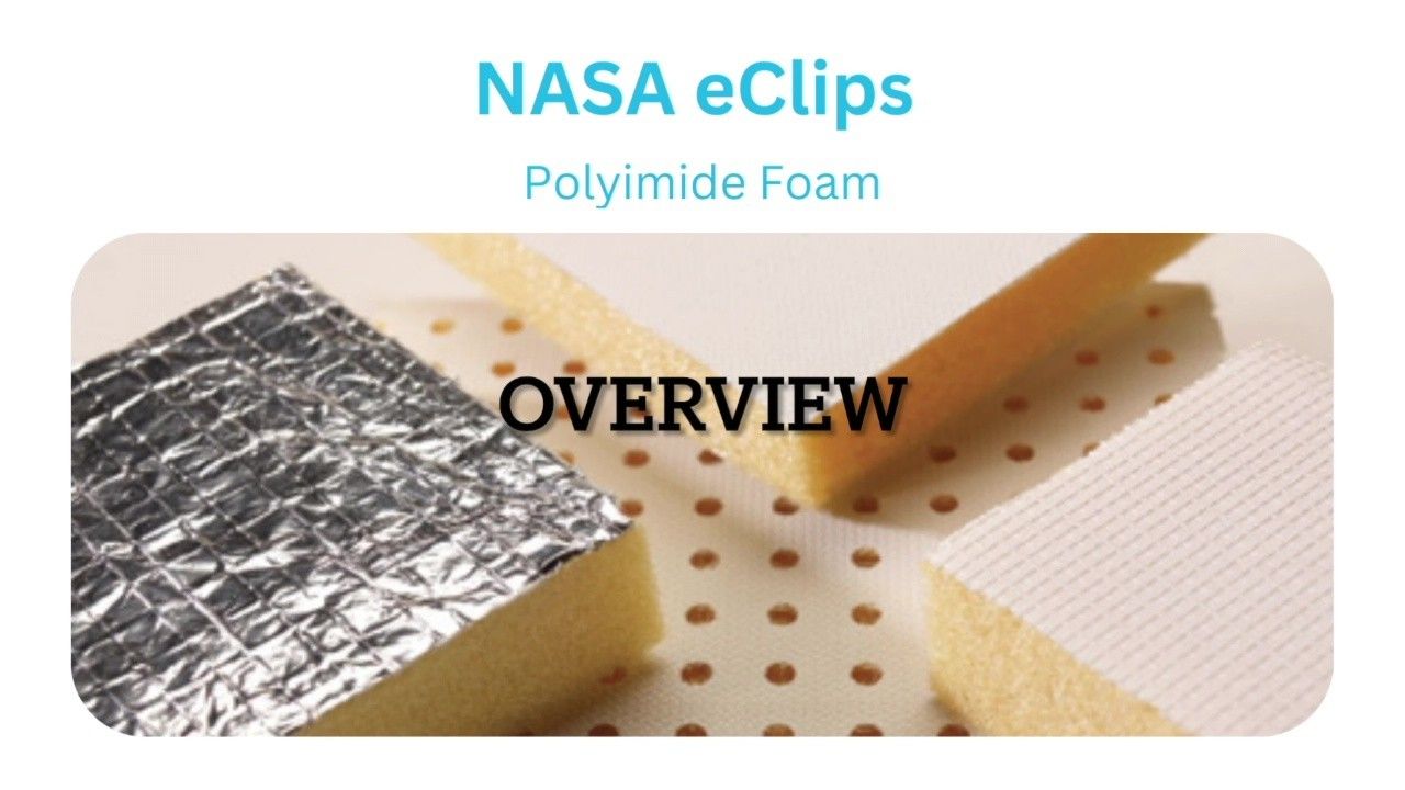 Best Practices: Polyimide Foam Overview - NASA Science