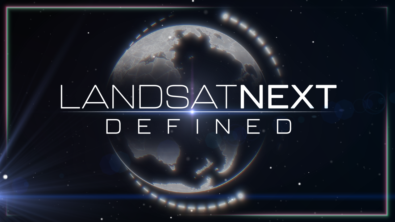 Landsat Next Defined - NASA Science