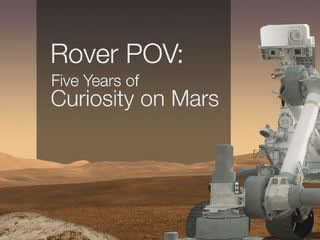 Rover POV: Five Years of Curiosity on Mars - NASA Science